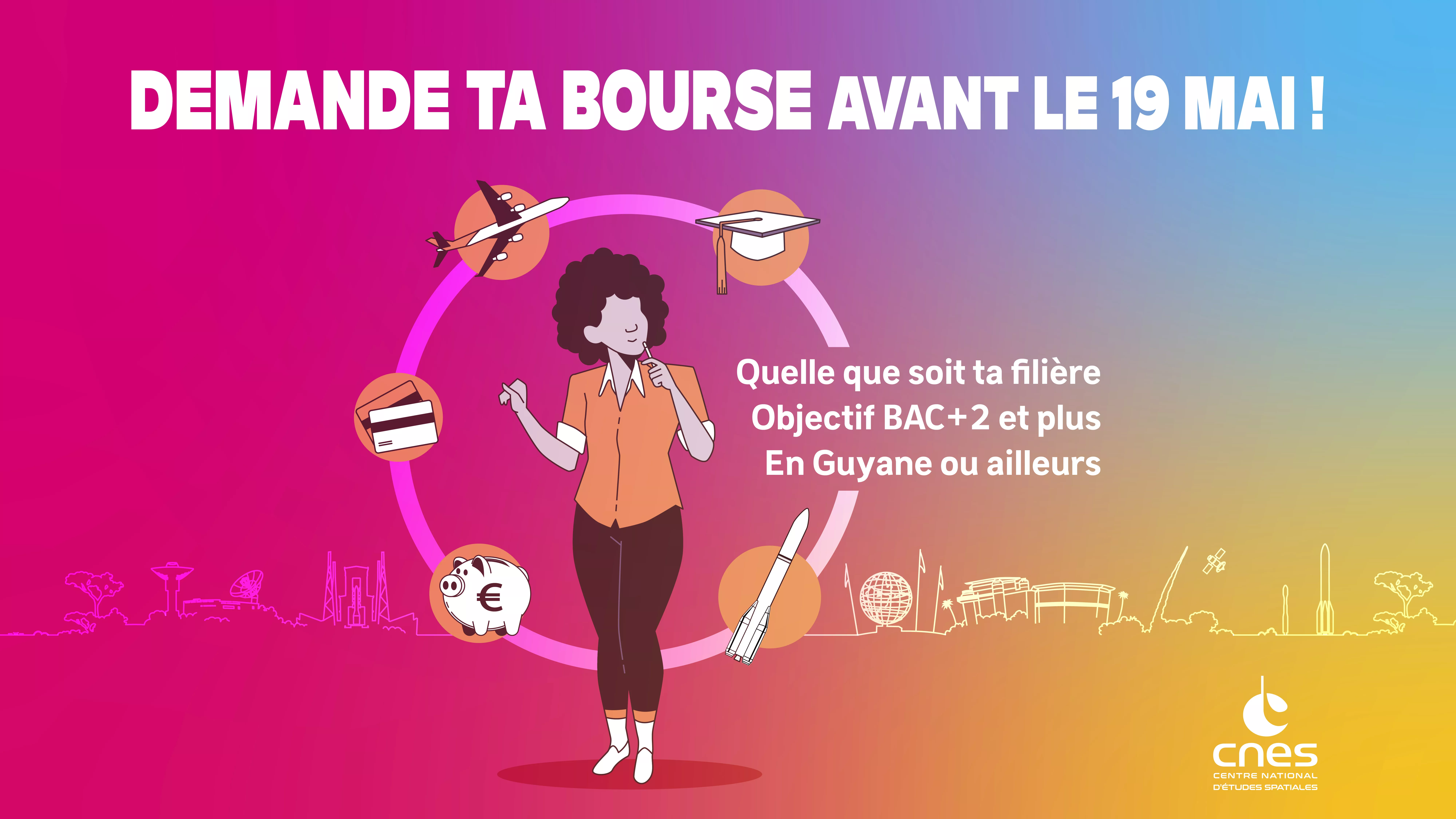 Bourses 2025 : fais ta demande avant le 19 mai ! | Centre Spatial Guyanais